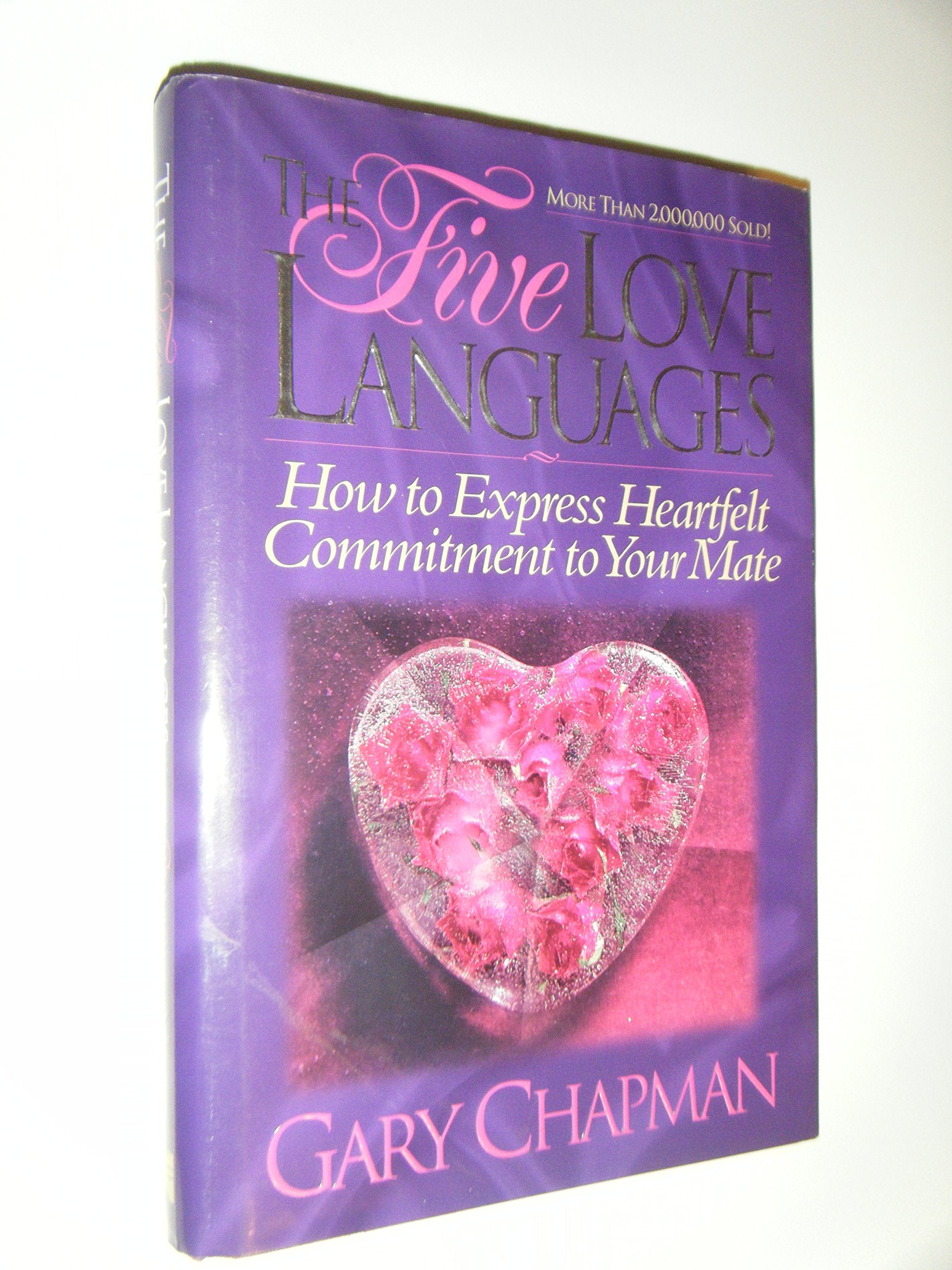 The Five Love Languages: How to Express Heartfelt Commitment to Your M ...